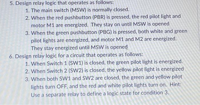 Solved 5. Design relay logic that operates as follows: 1. | Chegg.com