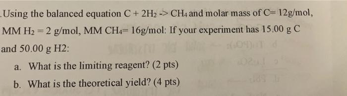 Solved Using the balanced equation C+ 2H2 -> CH4 and molar | Chegg.com