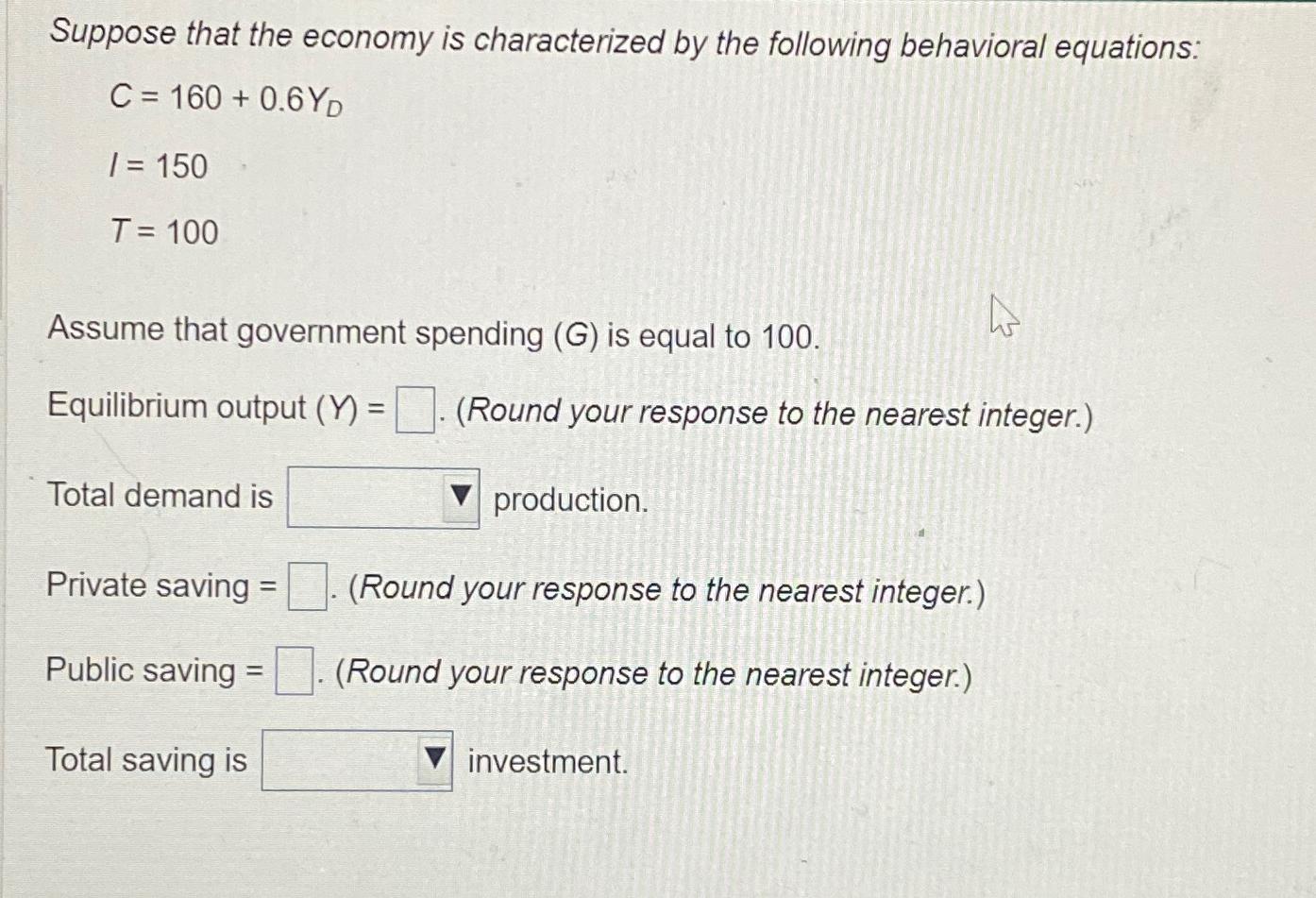 Solved Suppose that the economy is characterized by the | Chegg.com