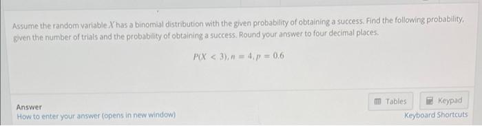 Solved Assume the random variable Xhas a binomial | Chegg.com