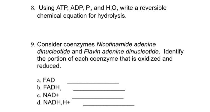 Solved 8. Using ATP, ADP, P, and H,O, write a reversible | Chegg.com