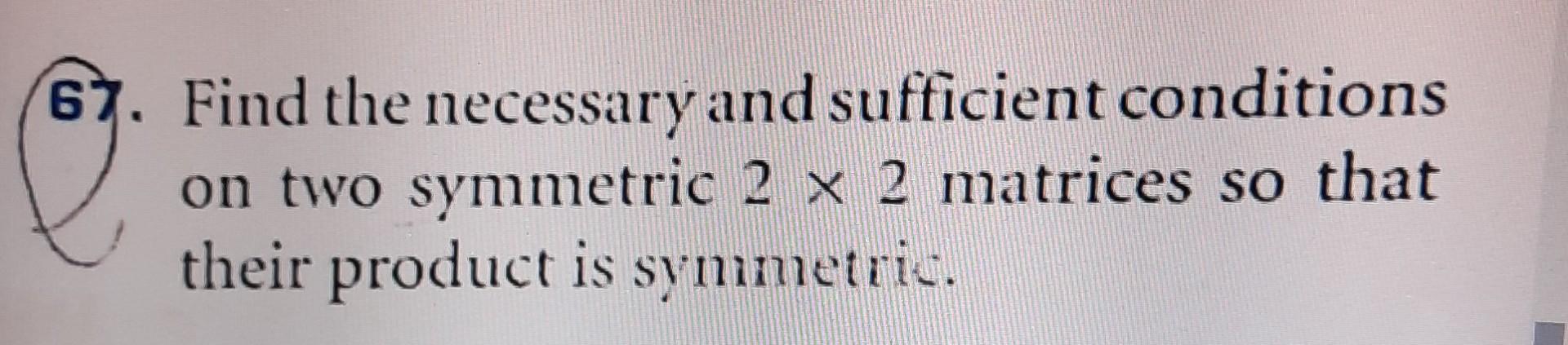 Solved Find the necessary and sufficient conditions on two | Chegg.com