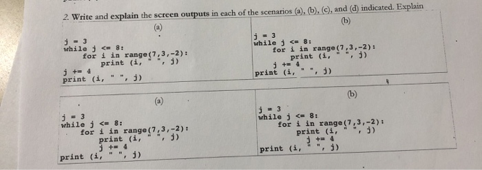 Solved 2. Write and explain the screen outputs in each of | Chegg.com