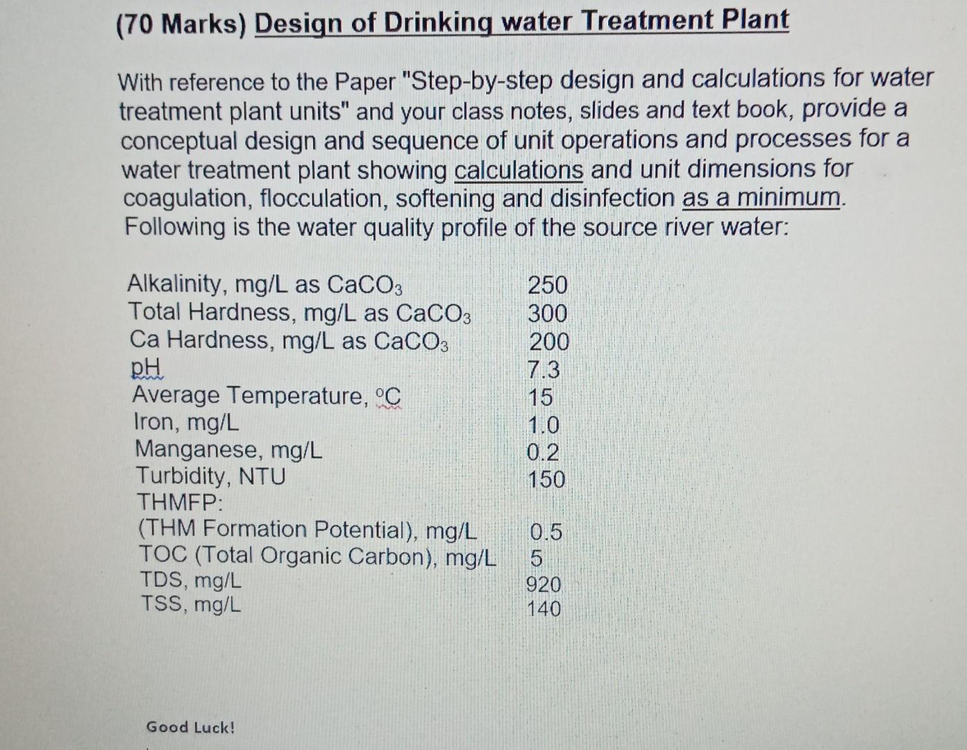 Solved (70 Marks) Design of Drinking water Treatment Plant | Chegg.com