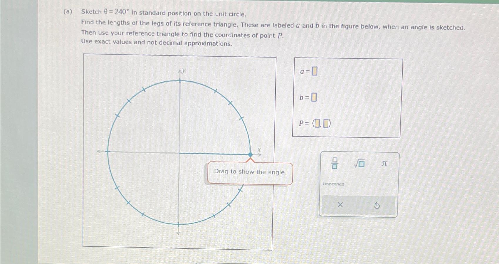 Solved (a) ﻿Sketch θ=240° ﻿in standard position on the unit | Chegg.com