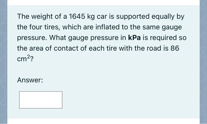 Solved The weight of a 1645 kg car is supported equally by | Chegg.com