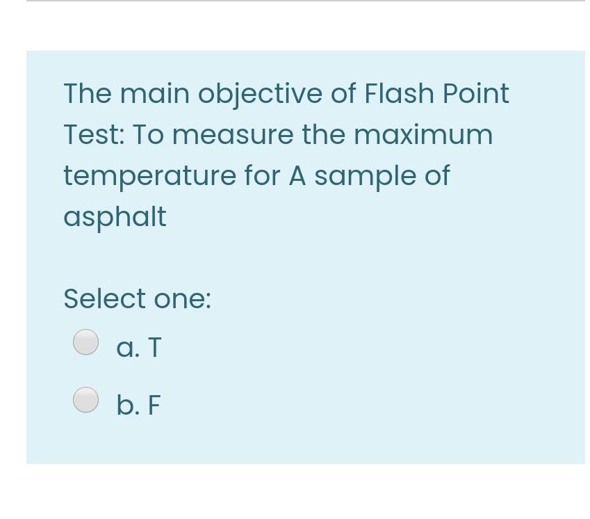 Solved The main objective of Flash Point Test: To measure | Chegg.com