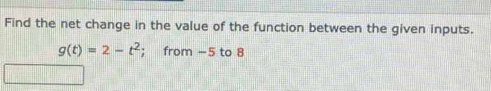 Solved Find the net change in the value of the function | Chegg.com