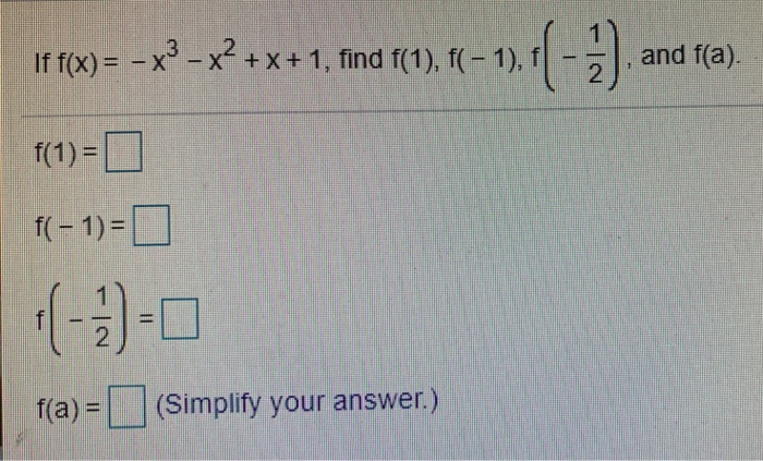 Solved If f(x) = – x3 - x2 + x + 1, find f(1), f(-1), and | Chegg.com