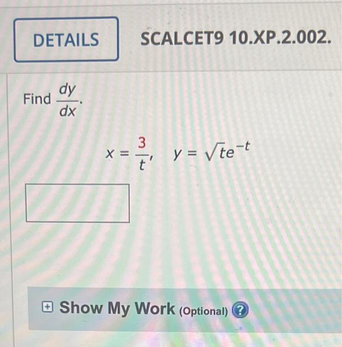 Solved dxdy x=t3,y=te−t | Chegg.com