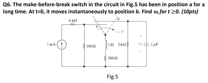Solved Q6. The make-before-break switch in the circuit in | Chegg.com