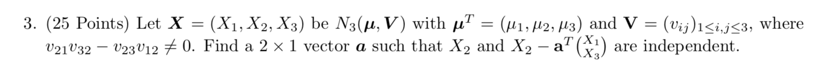 Solved (25 ﻿Points) ﻿Let x=(x1,x2,x3) ﻿be N3(μ,V) ﻿with | Chegg.com