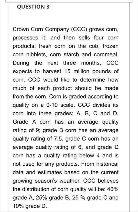 Crown Corn Company (CCC) grows corn, processes it, | Chegg.com