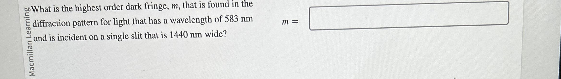 Solved ∞ ﻿What is the highest order dark fringe, m, ﻿that is | Chegg.com
