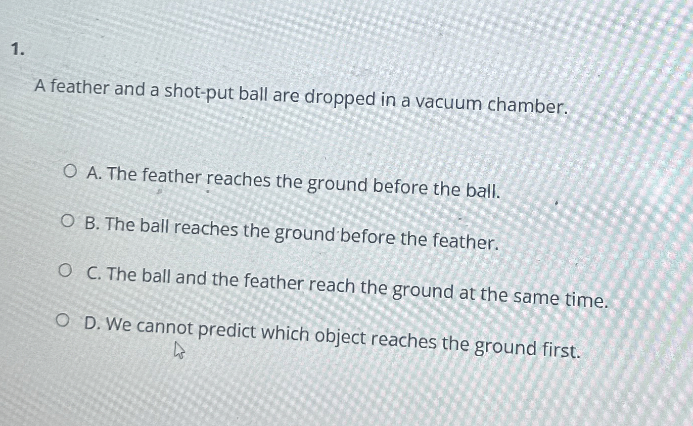 Solved A feather and a shot-put ball are dropped in a vacuum | Chegg.com