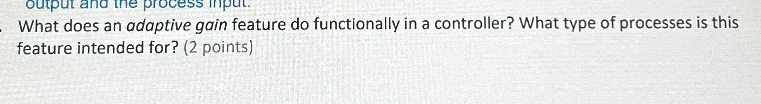 Solved What does an adaptive gain feature do functionally in | Chegg.com