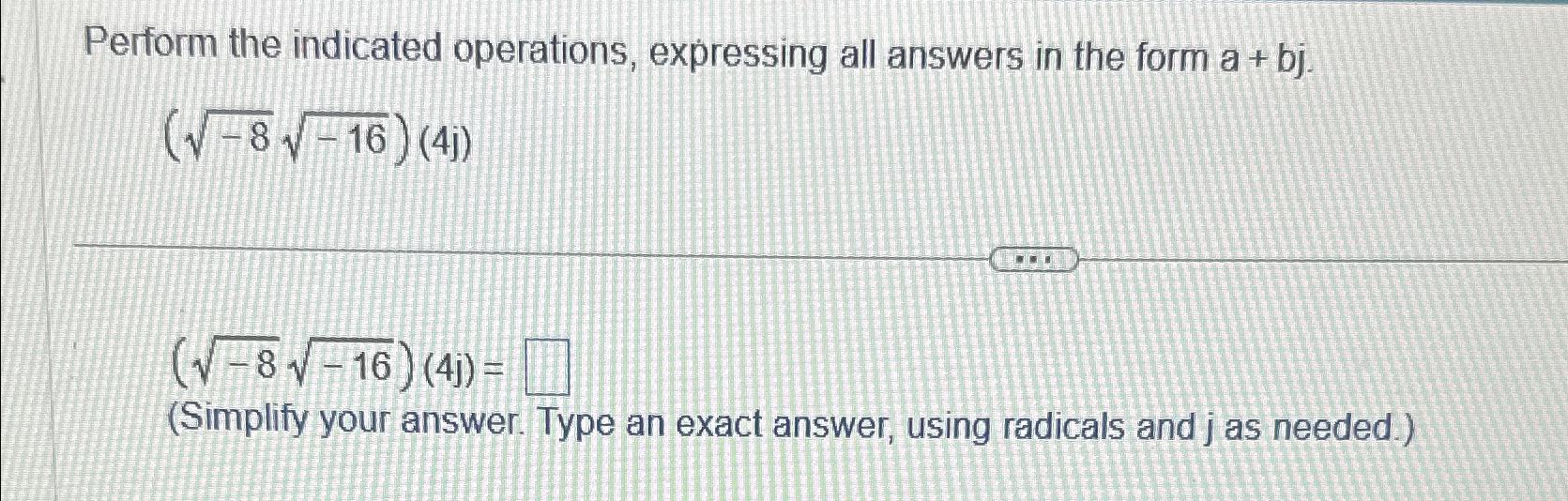 Solved Perform the indicated operations, expressing all | Chegg.com