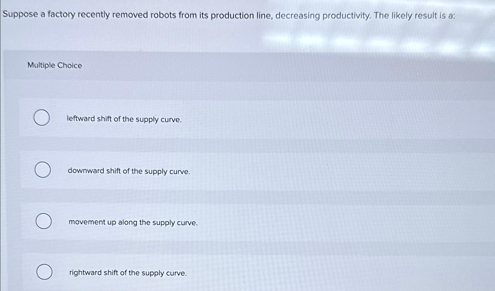 Solved Suppose a factory recently removed robots from its | Chegg.com
