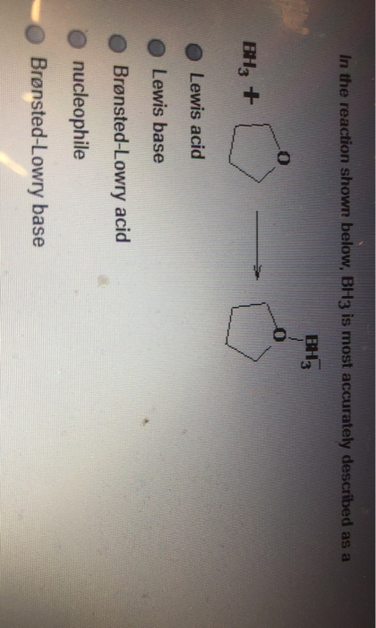 Solved In the reaction shown below, BH3 is most accurately | Chegg.com