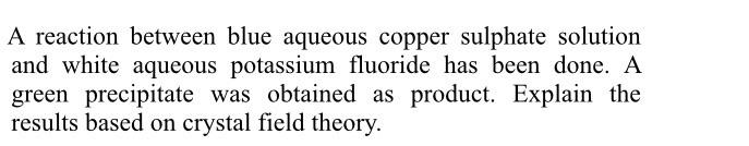 Solved A reaction between blue aqueous copper sulphate | Chegg.com