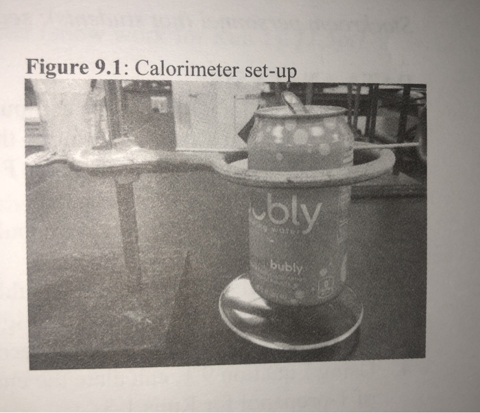 Solved Figure 9.1: Calorimeter set-up bly www.w bubly | Chegg.com