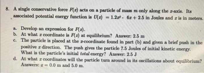 Solved 8. A single conservative force F(x) acts on a | Chegg.com