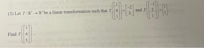 Solved (3) Let T:R3→R2 be a linear transformation such that | Chegg.com