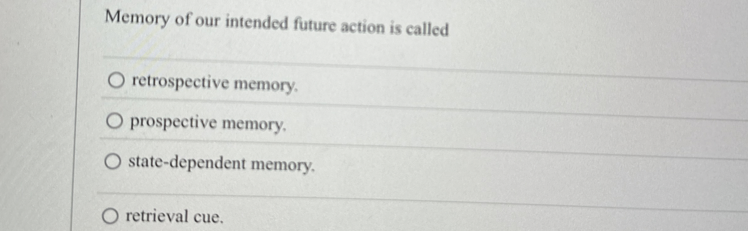 Solved Memory of our intended future action is | Chegg.com