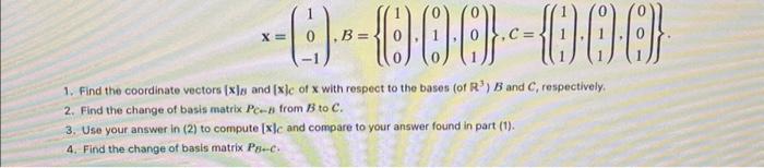 Solved -D-000-000 B = = 1. Find the coordinate vectors [x] | Chegg.com