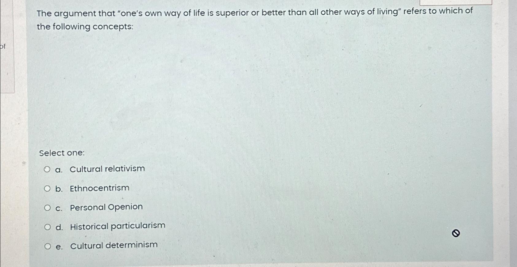 Solved The argument that "one's own way of life is superior | Chegg.com