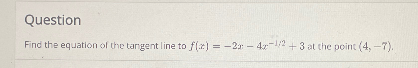 Solved QuestionFind the equation of the tangent line to | Chegg.com