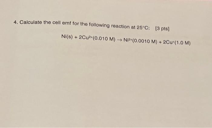 Solved 4. Calculate the cell emf for the following reaction | Chegg.com