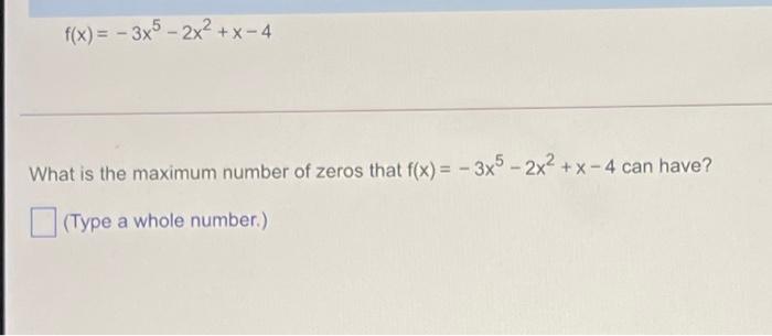 Solved Determine the maximum number of real zeros that the | Chegg.com