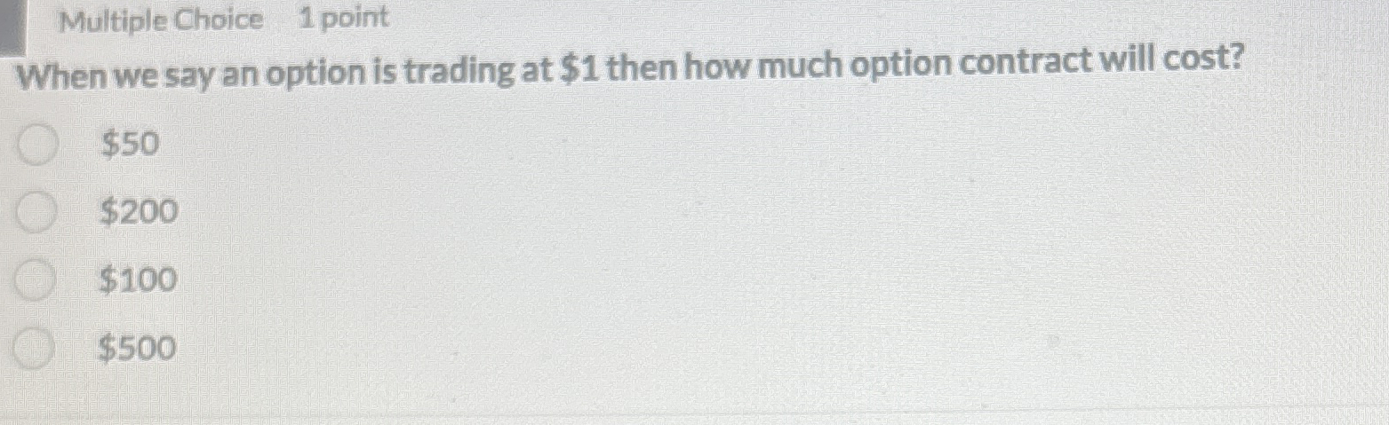 Solved Multiple Choice 1 ﻿pointWhen we say an option is | Chegg.com