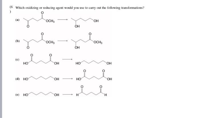 Solved 6 Which oxidizing or reducing agent would you use to | Chegg.com