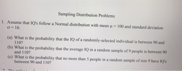 Solved Sampling Distribution Problems 1. Assume that IQ's | Chegg.com