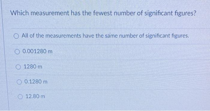Solved Which measurement has the fewest number of | Chegg.com
