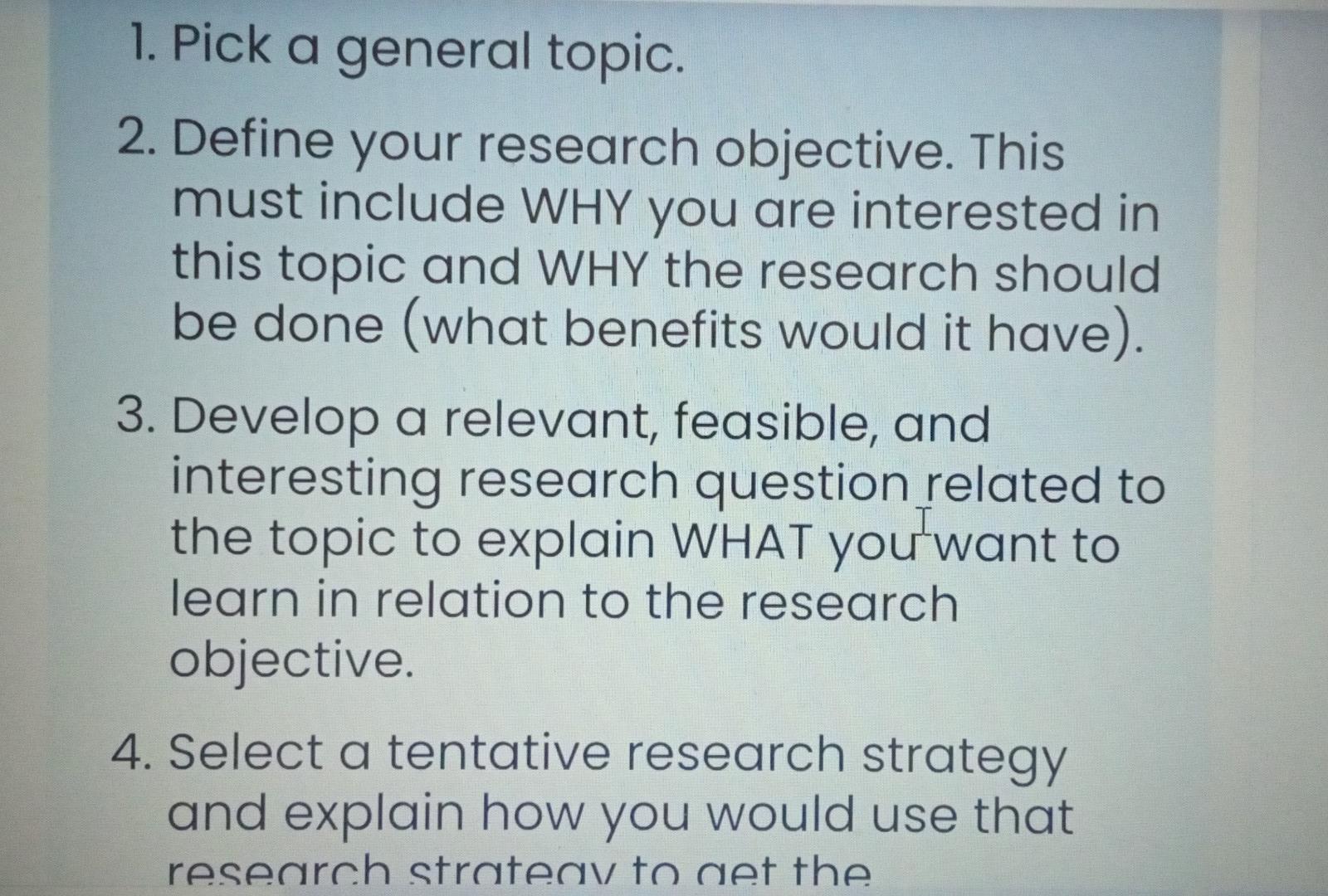 1. Pick a general topic. 2. Define your research | Chegg.com