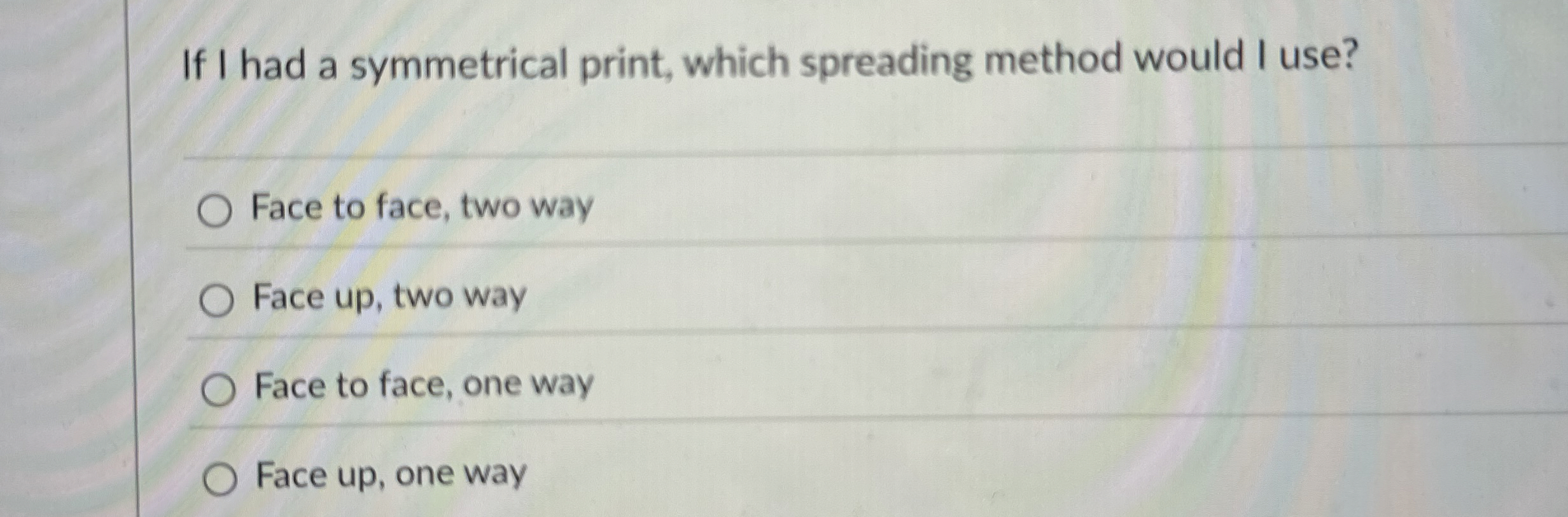 Solved If I had a symmetrical print, which spreading method | Chegg.com