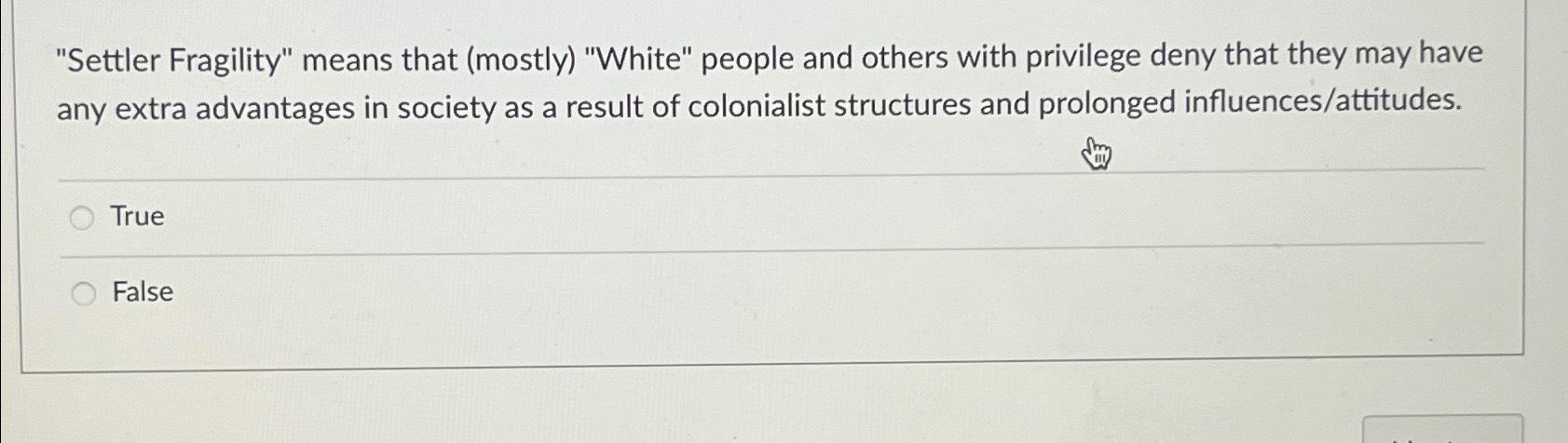 Solved "Settler Fragility" means that (mostly) ﻿"White" | Chegg.com