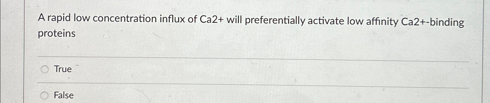 Solved A rapid low concentration influx of Ca2+ ﻿will | Chegg.com