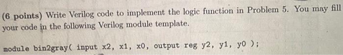 Solved (6 points) Write Verilog code to implement the logic | Chegg.com