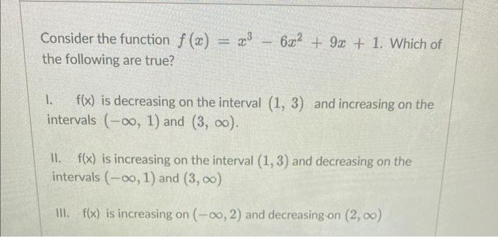 Solved Consider the function f(x)=x3−6x2+9x+1. Which of the | Chegg.com