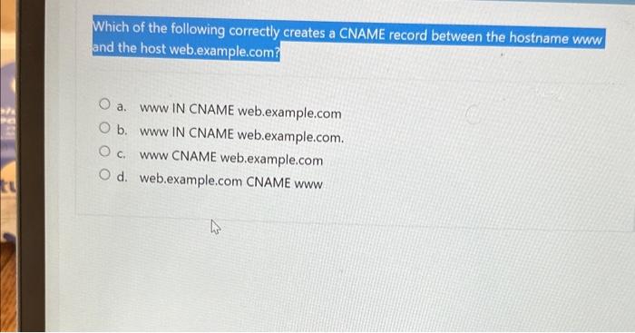 Solved Which of the following correctly creates a CNAME | Chegg.com