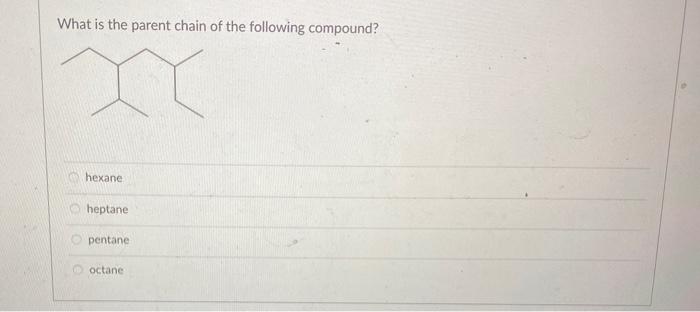 Solved What is the parent chain of the following compound? n | Chegg.com