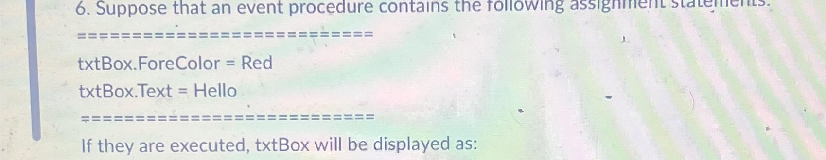 Solved Suppose that an event procedure contains the | Chegg.com