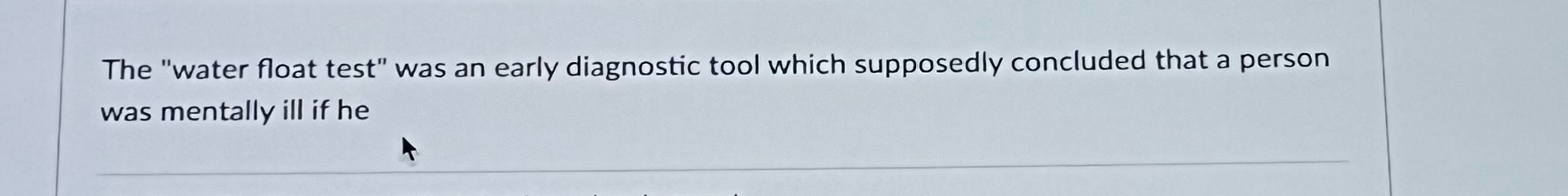 Solved The "water float test" was an early diagnostic tool | Chegg.com
