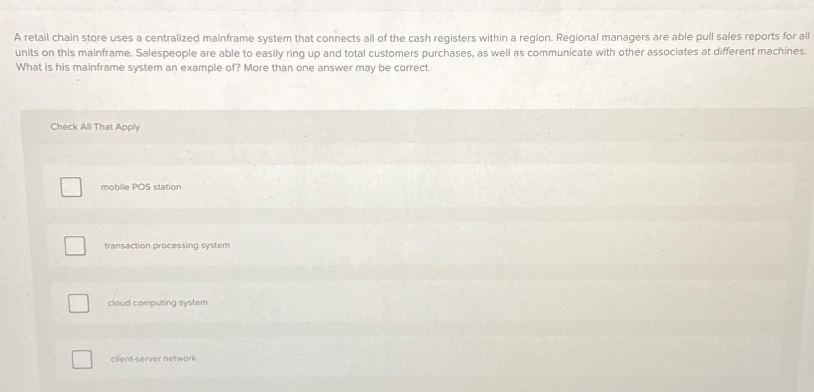 Solved A retail chain store uses a centralized mainframe | Chegg.com