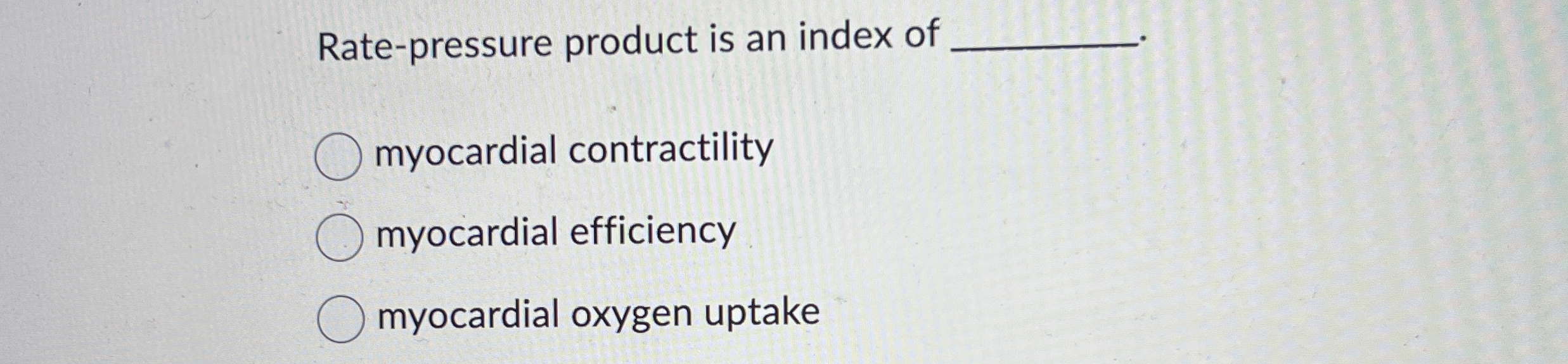 Solved Rate-pressure product is an index ofmyocardial | Chegg.com