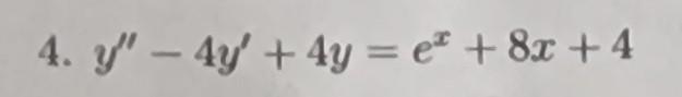 Solved 4. y′′−4y′+4y=ex+8x+4 | Chegg.com